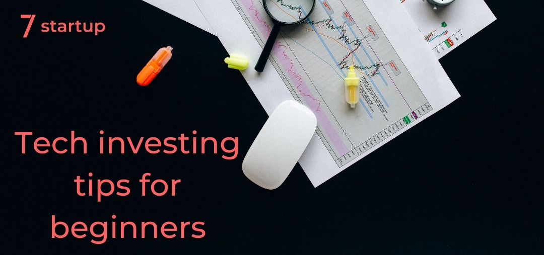 Tech investing and investing tips for beginners