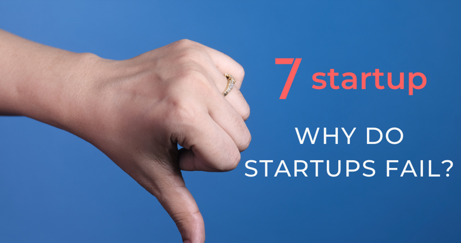 Why Do Startups Fail? - 7startup - Venture Capital as a Service (VCaaS)
