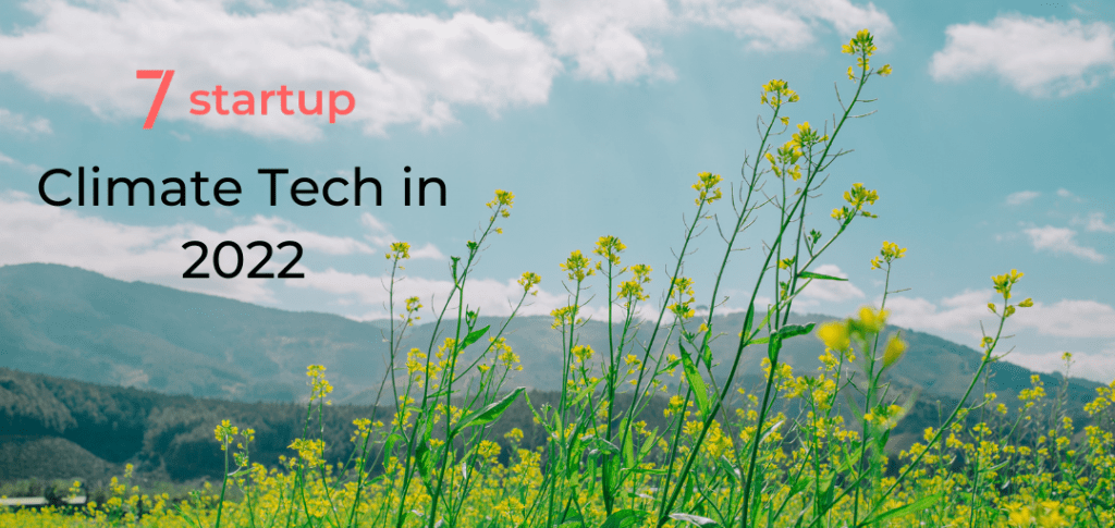 Climate Tech in 2022 - 7startup - Startup Funding Consultants